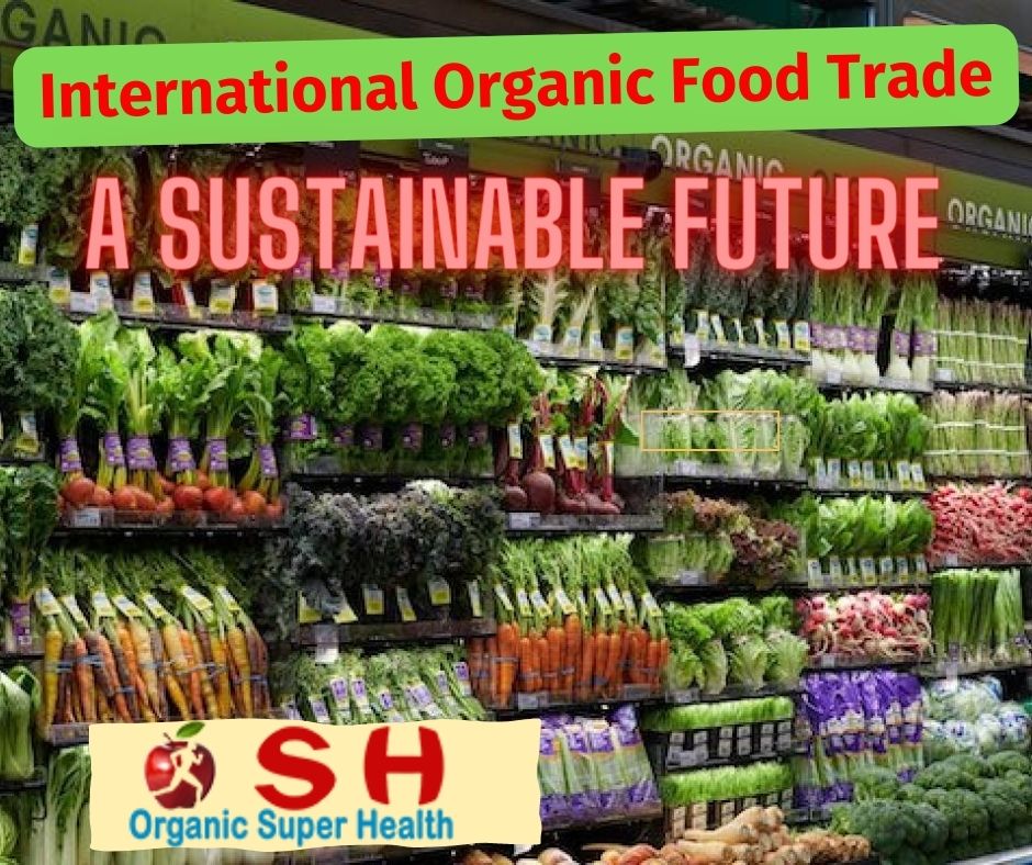 “International Organic Food Trade: A Sustainable Future” – Organic ...
