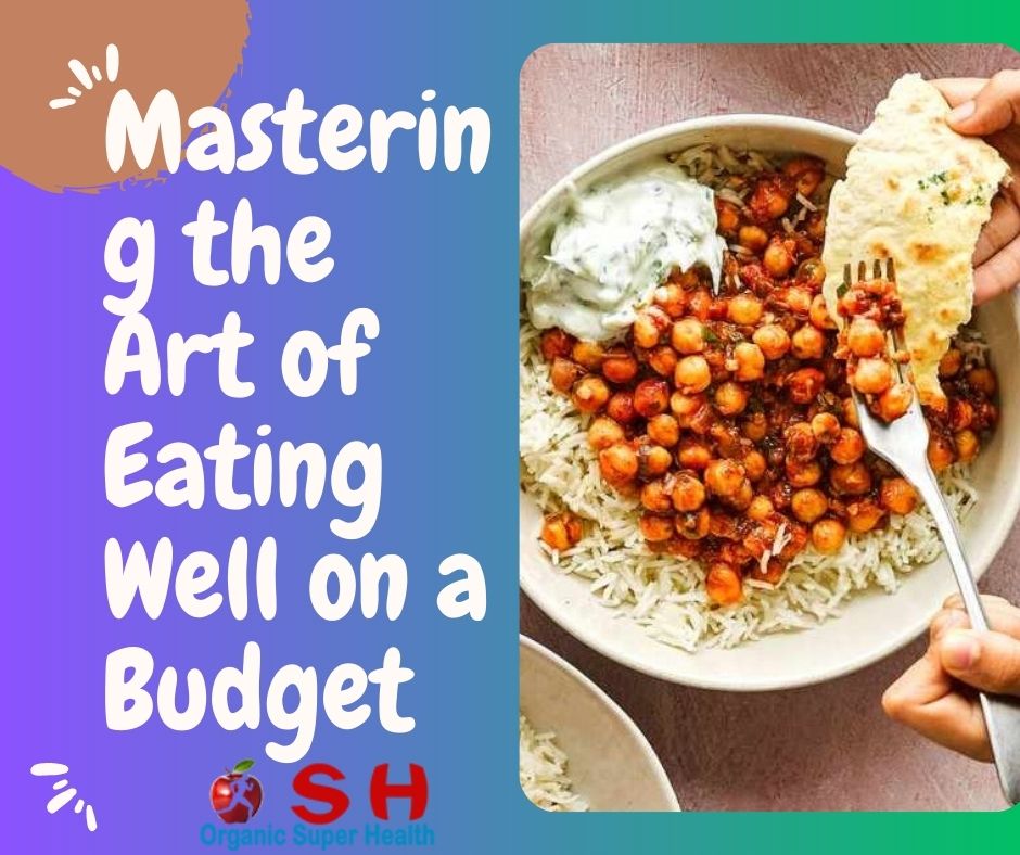 “Budget-Friendly Food for Thought: Mastering the Art of Eating Well on ...